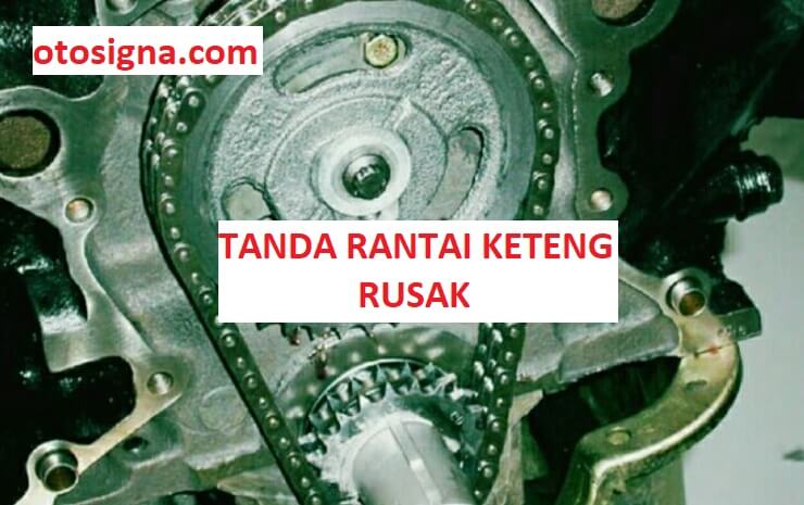 Tanda Rantai Keteng Rusak: 3 Gejala & Cara Memperbaiki - Otosigna Tanda Rantai Keteng Rusak: 3 Gejala & Cara Memperbaiki - Otosigna
